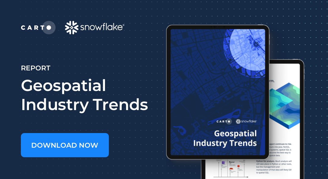Report: Geospatial Industry Trends | CARTO