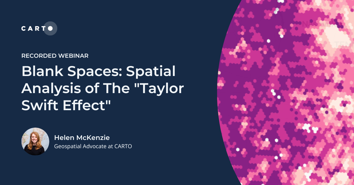 Webinar: Blank Spaces: Spatial Analysis of The "Taylor Swift Effect"