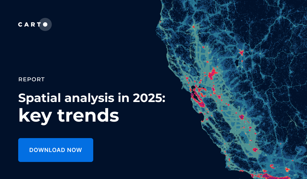 Report: Spatial Analysis in 2025 - Key Trends | CARTO