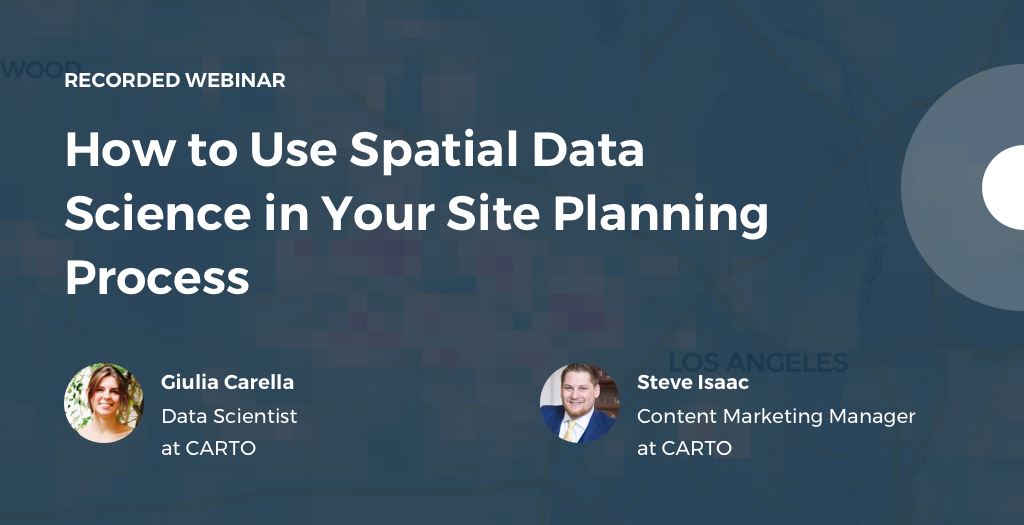 Webinar: Spatial Analysis for Site Selection | CARTO